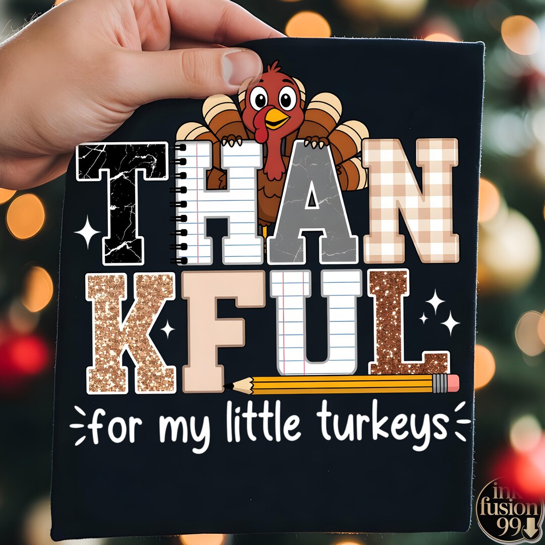 Thankful for My Little Turkeys PNG, Teacher Thanksgiving Clipart, Fall ...
