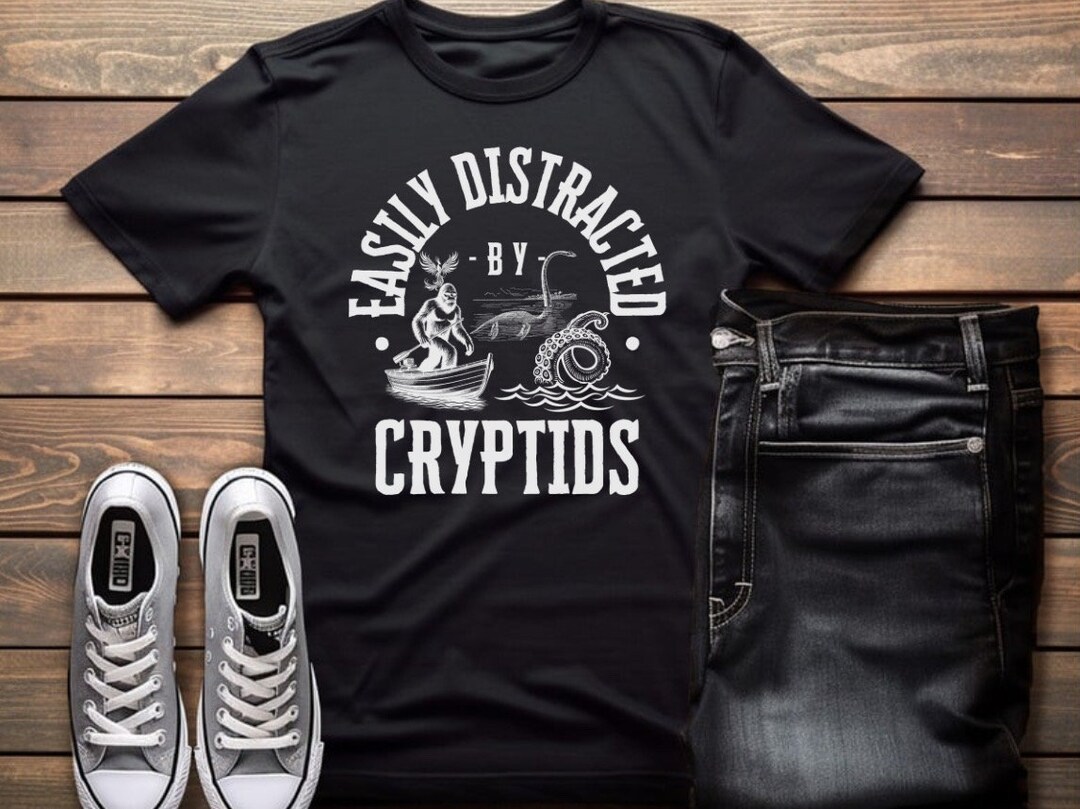 Easily Distracted by Cryptids T-shirt Bigfoot, Nessie, Kraken Graphics ...