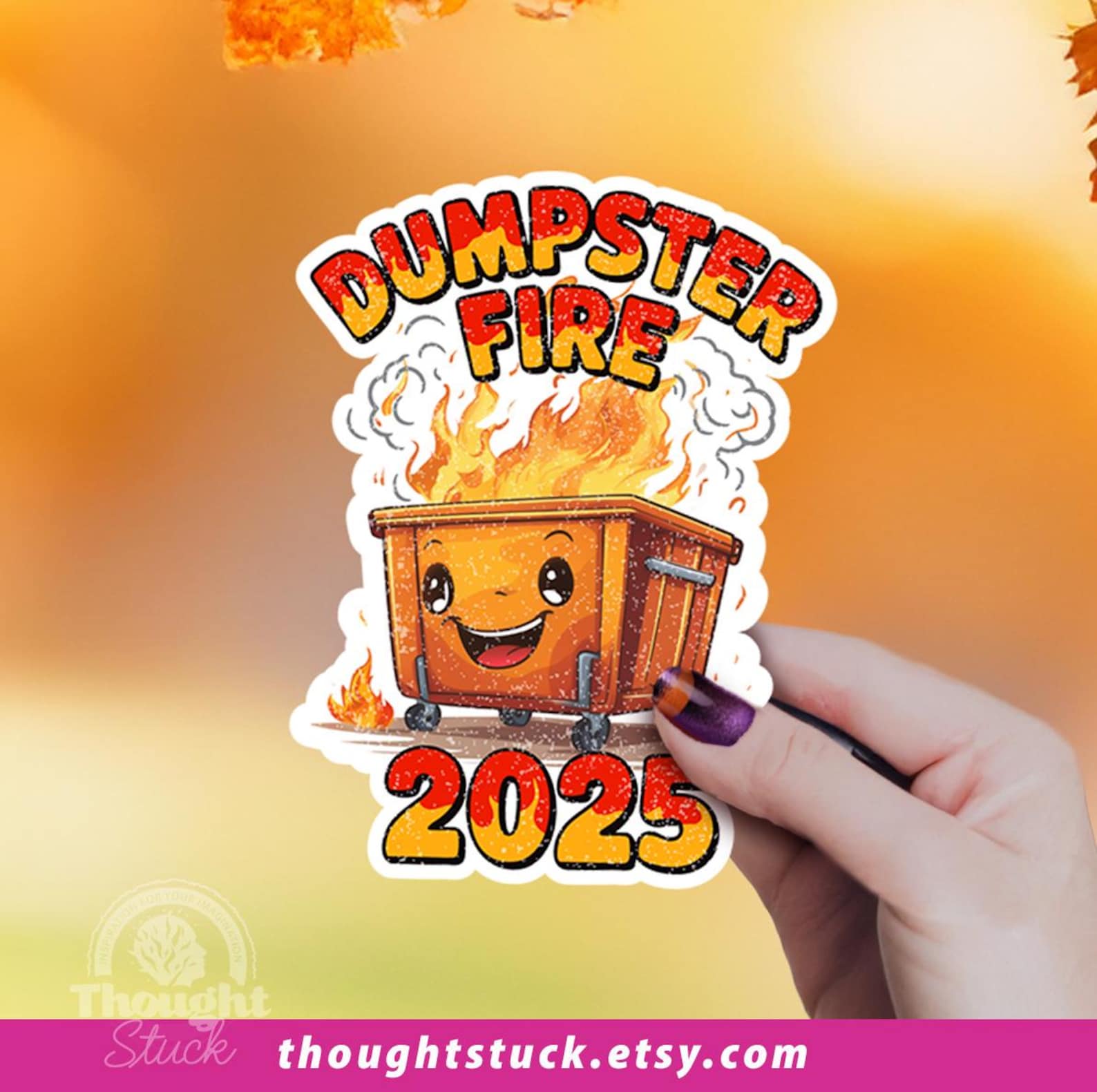 Dumpster Fire 2025 Sticker, Funny Year in Flames Decal, Sarcastic Gift ...