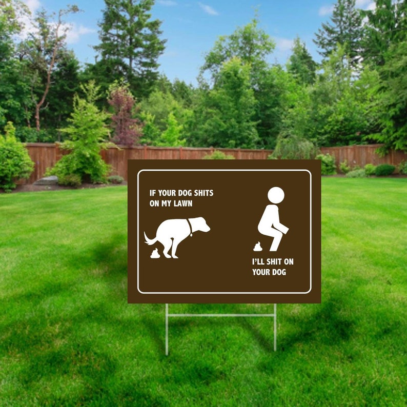 If Your Dog Shits on My Lawn, I'll Shit on Your Dog Funny Pick up After ...