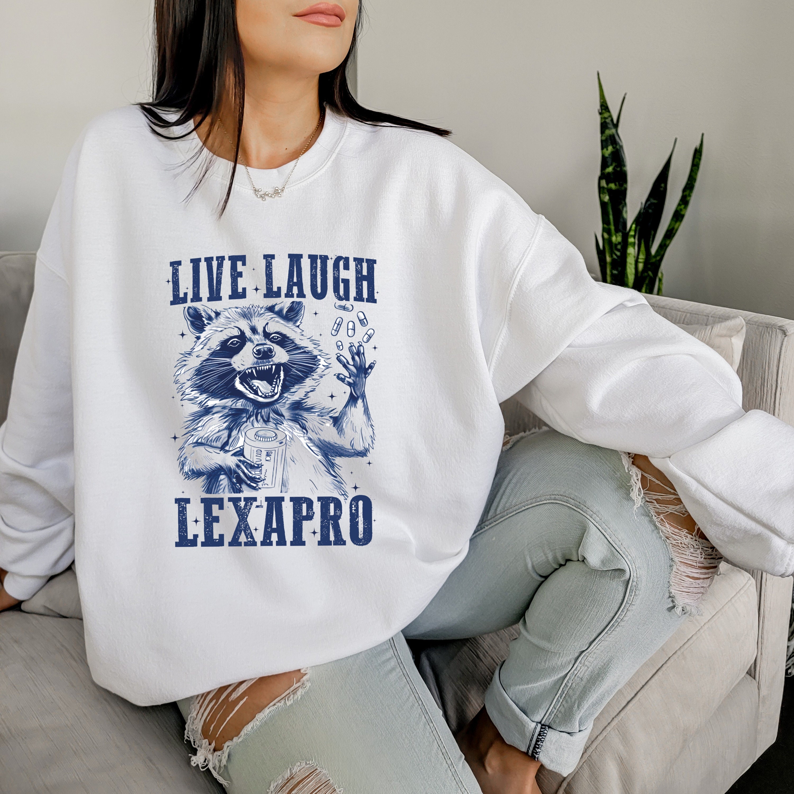 Live Laugh Lexapro Sweatshirt, Funny Raccoon Sweatshirt, Adult Humor ...