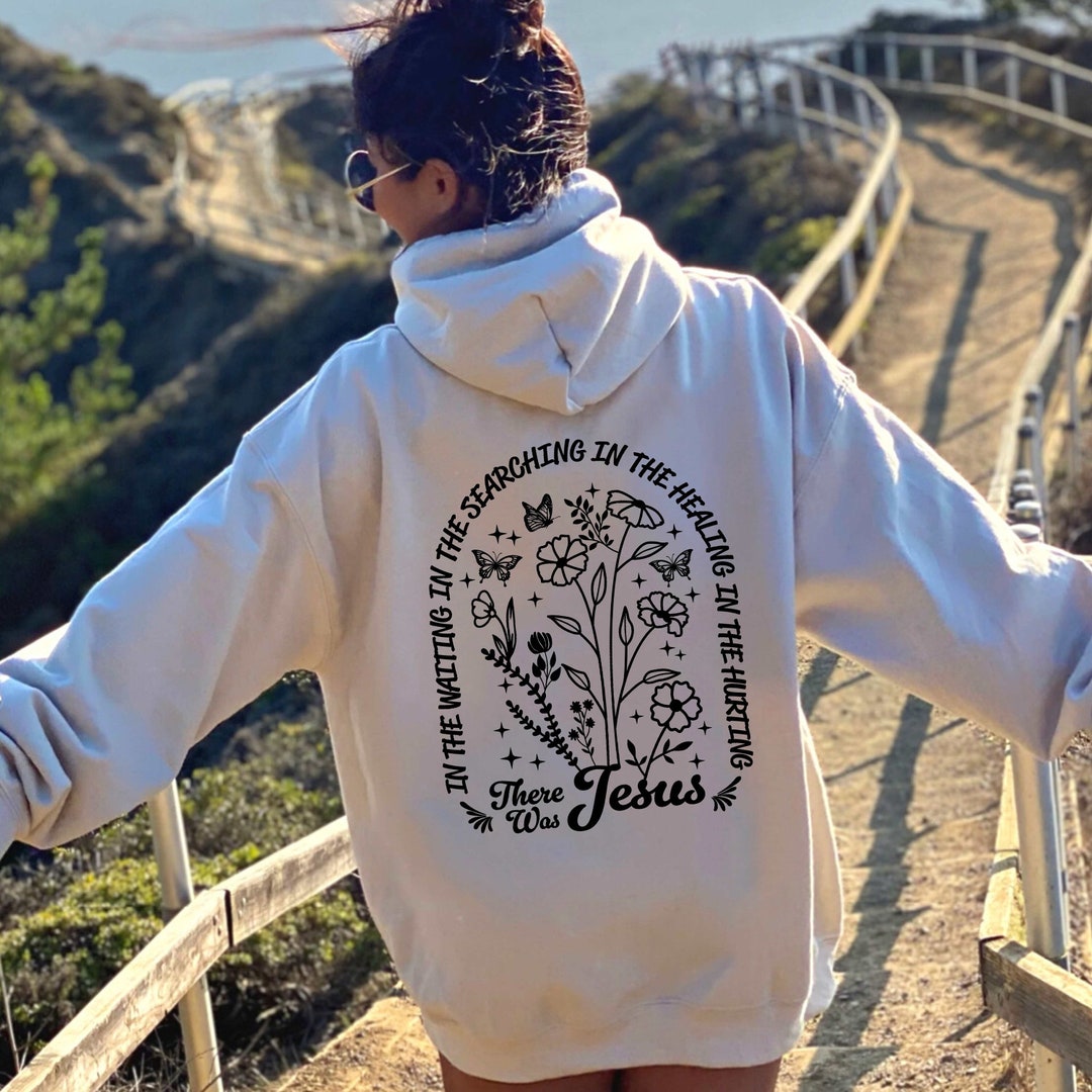 There Was Jesus Bible Verse Hoodie, Floral Christian Hoodie, Religious ...