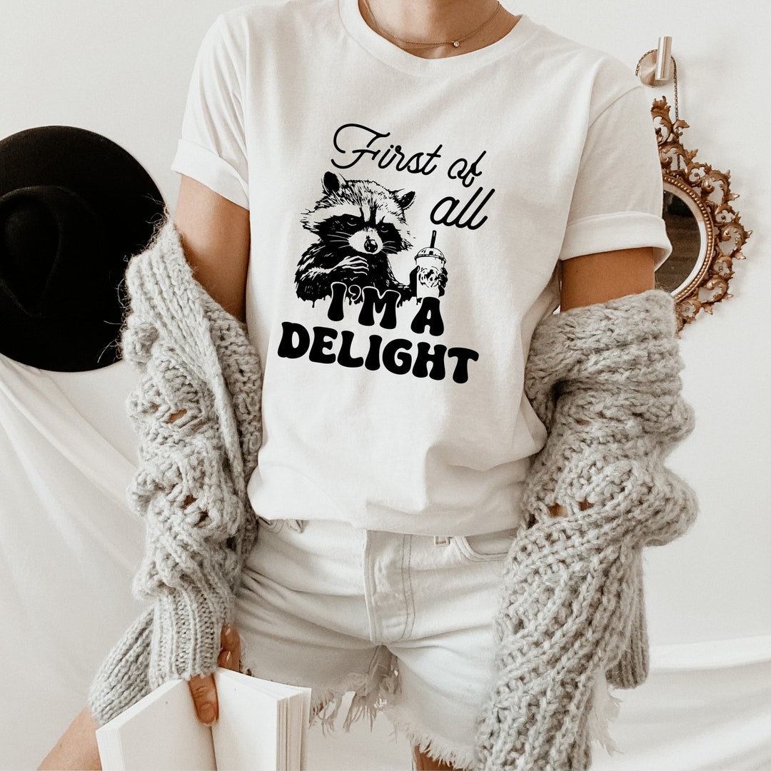 First of All I'm A Delight Shirt, Funny Raccoon Drinking Soda Shirt ...