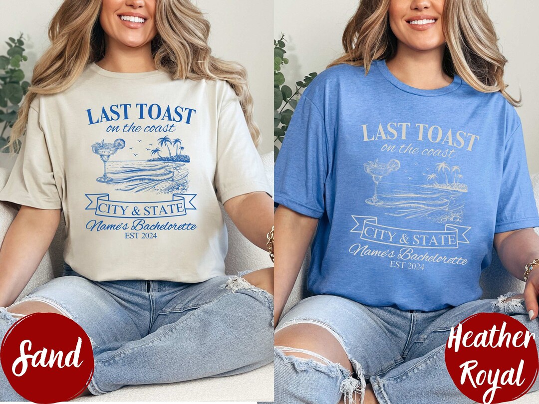 Custom Last Toast on the Coast Bachelorette Shirt, Personalized Beach ...