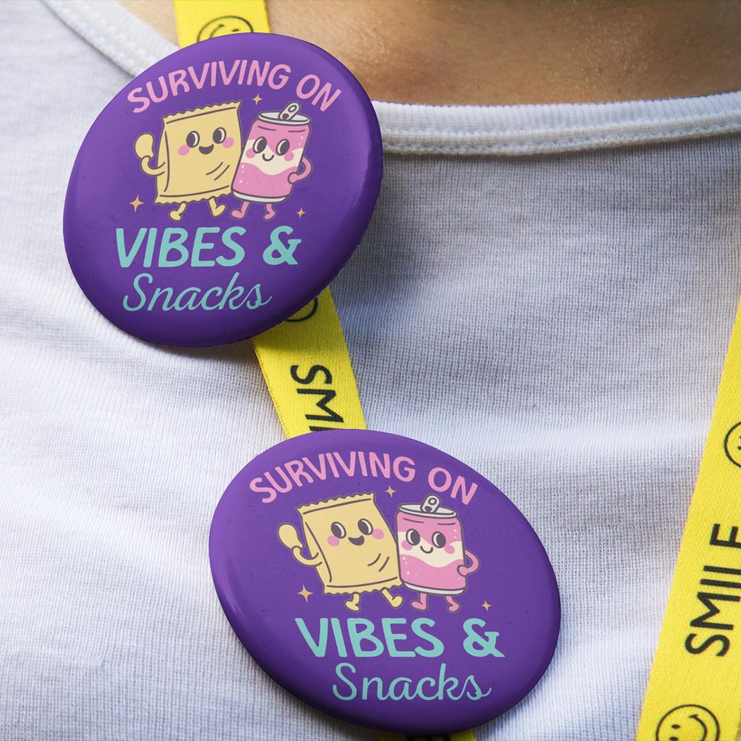 Surviving on Vibes & Snacks Pin Button | Cute Snack Cartoon Badge - Etsy