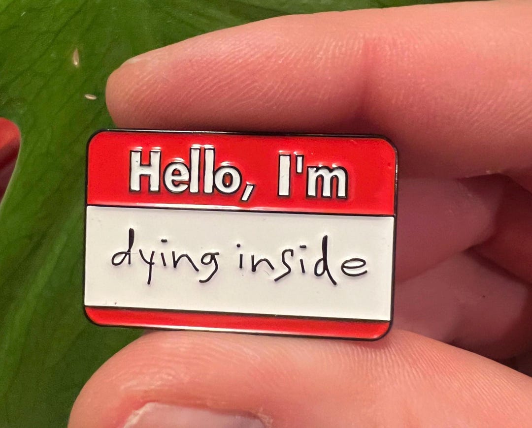 I'm Dying Inside Enamel Pin: Goth Dark Humor Badge - Etsy