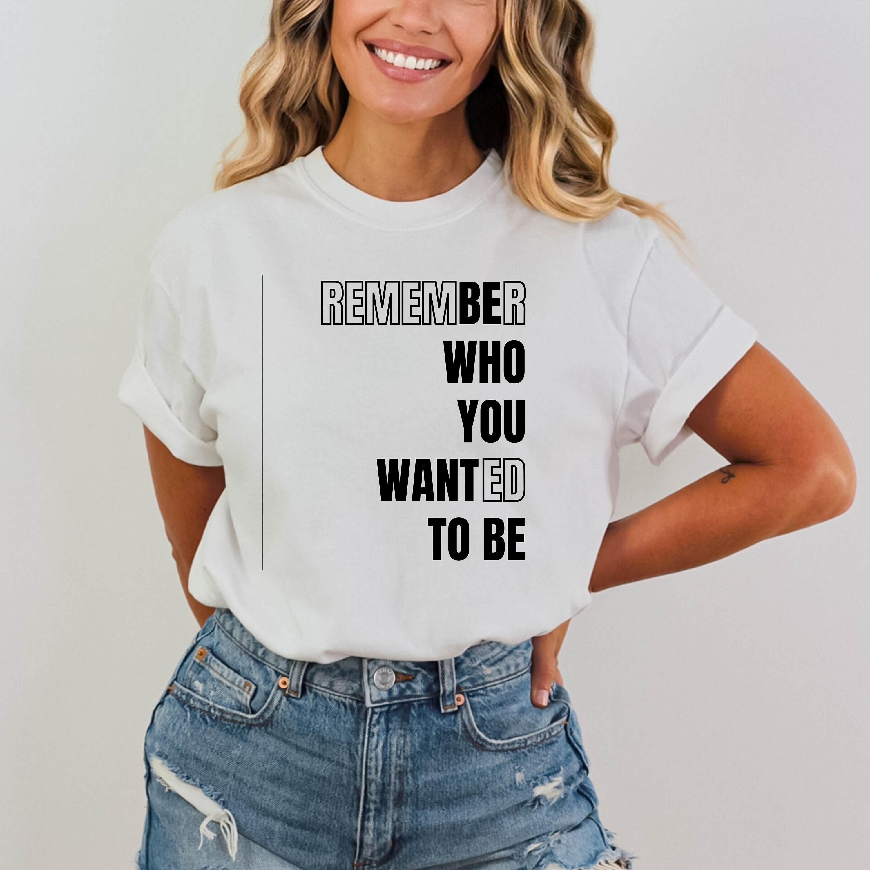 Remember Who You Wanted to Be Shirt, Motivational Tshirt, Inspirational ...