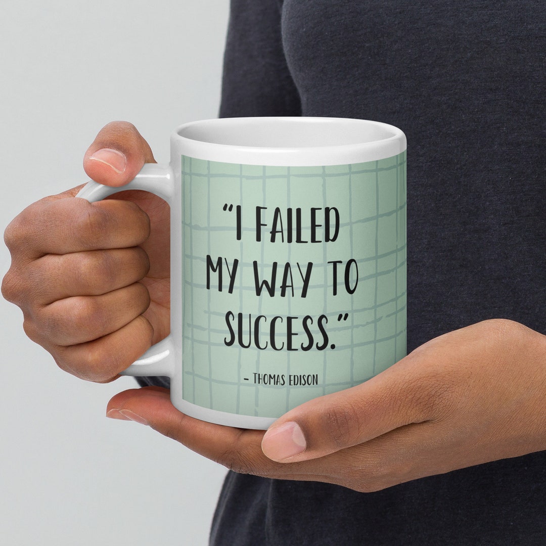 White Glossy Mug With Quote i Failed My Way to Success From Thomas ...