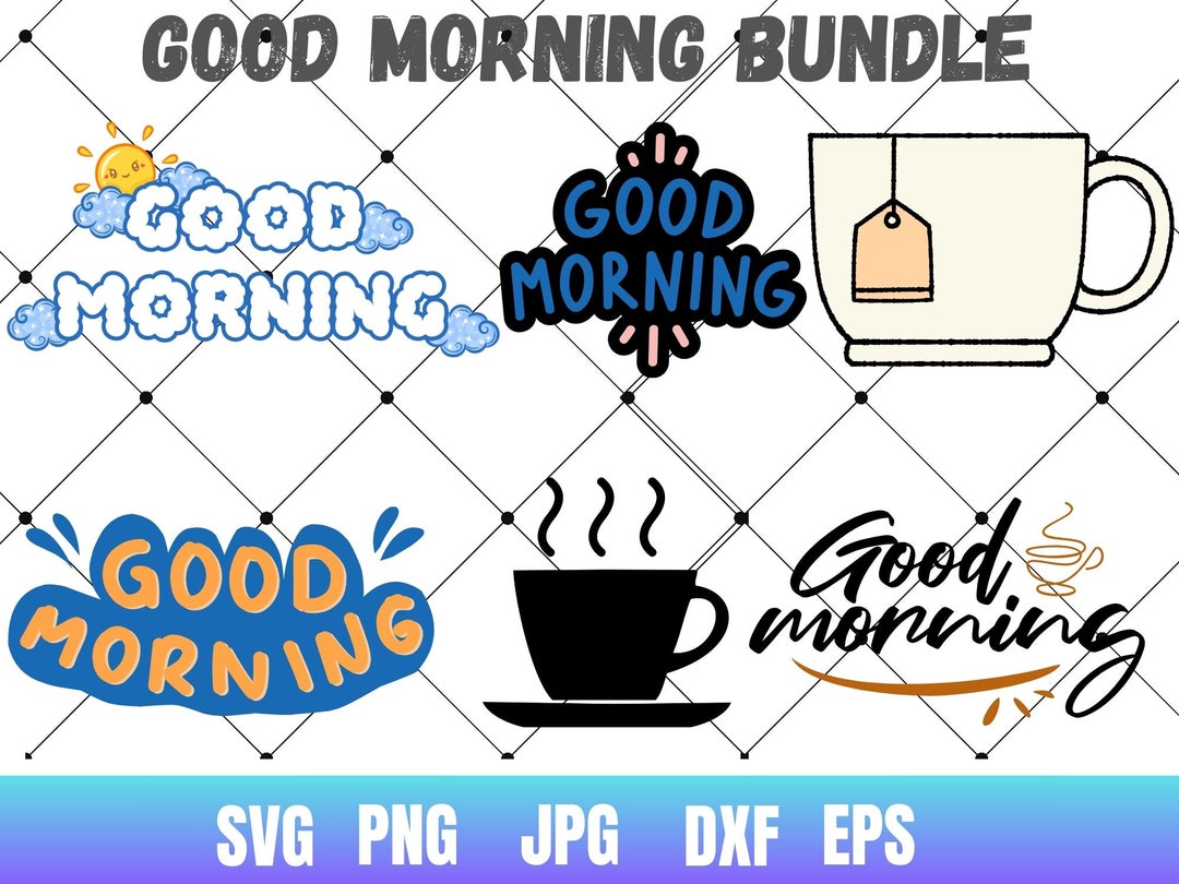 Good Morning Svg,good Morning Png Files, Good Morning Sign Svg, Svg ...