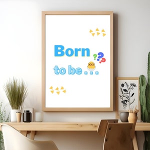 Born to Be Wall Art, Classroom Poster, Knowledge Poster, Workplace Wall ...
