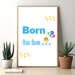 Born to Be Wall Art, Classroom Poster, Knowledge Poster, Workplace Wall ...