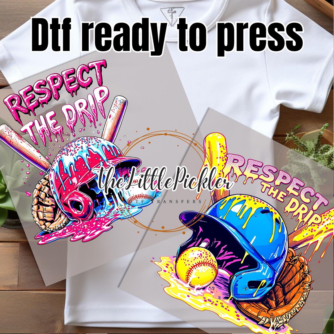 Custom Ready to Press Respect the Drip Sport DTF, Baseball Softball ...