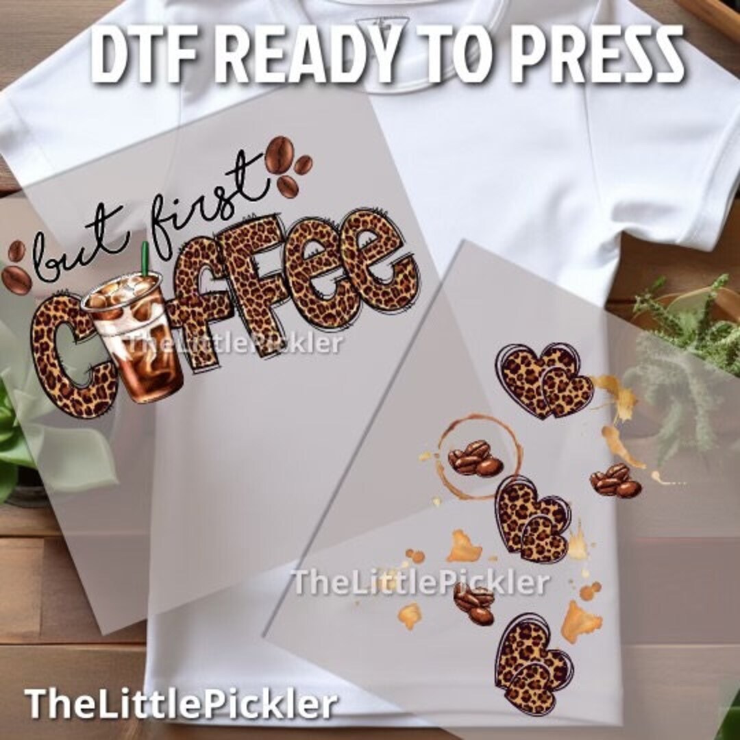Ready to Press but First Coffee With Sleeve DTF Transfer, Matching ...