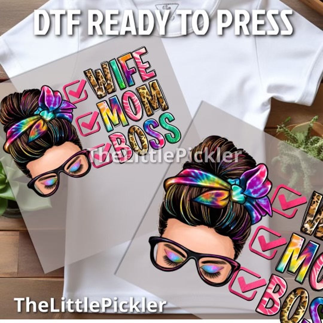 Ready to Press Wife Mom Boss Transfer, Mama Apparel, Boss Mom DTF, Heat ...