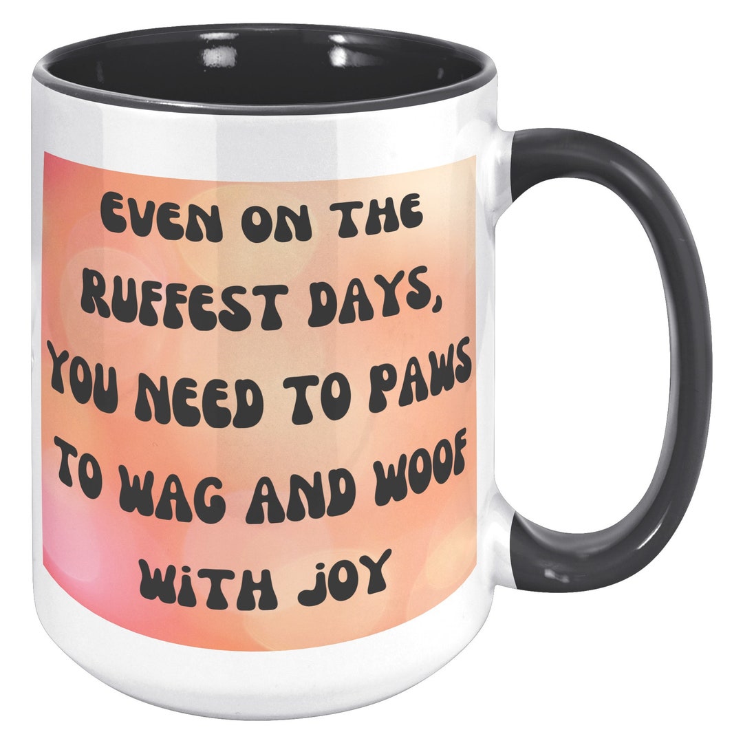 Ruffest Days, Dog Mugs, Pet Lovers, Dog Lovers, Ceramic Mugs, Funny ...