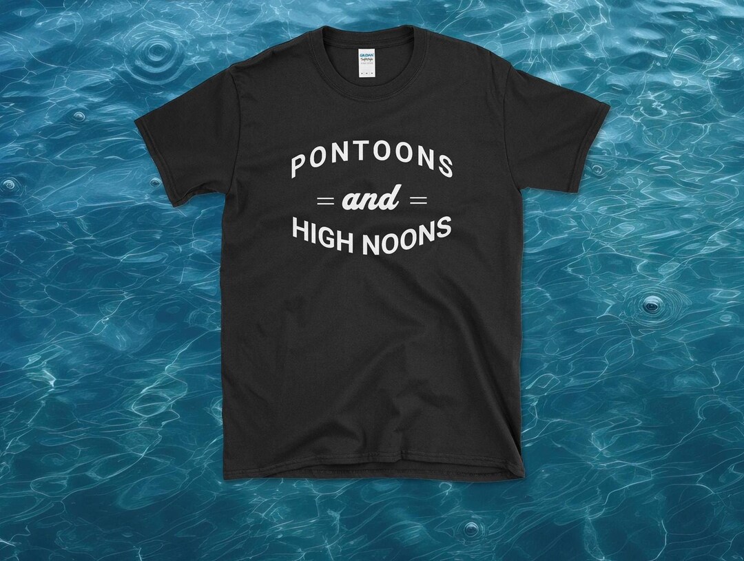 Pontoons and High Noons Shirt, Softstyle® Lake Shirt, High Noon Shirt ...