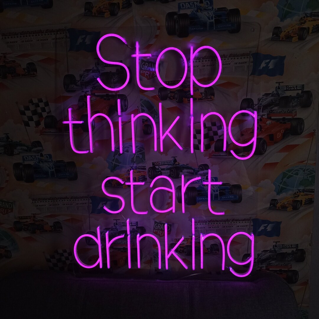 Stop Thinking Start Drinking Neon Sign, Neon Sign for Bar, Beer Neon ...