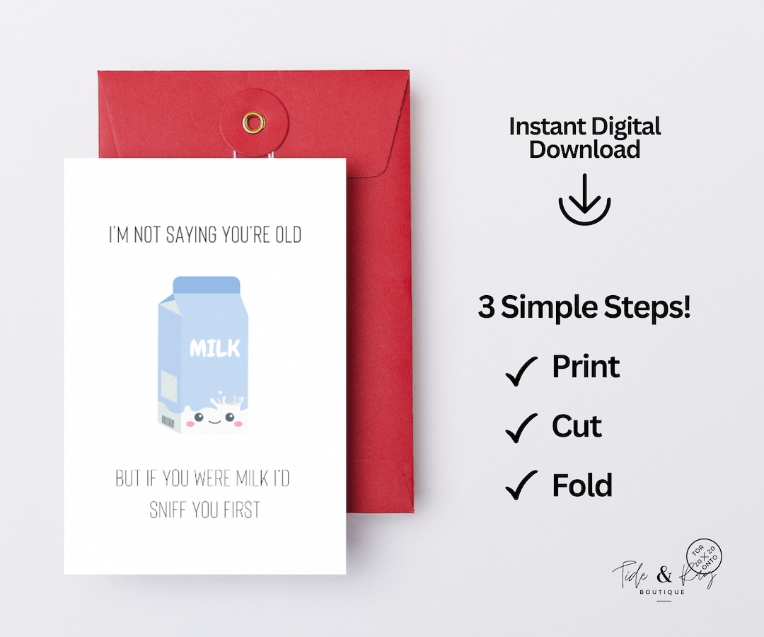 Punny Cute Milk Printable Card I'm Not Saying You're Old but If You ...