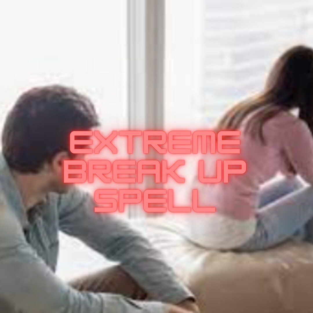 Powerful Breakup Spell Divorce Spell Separation Spell Break Up Spell