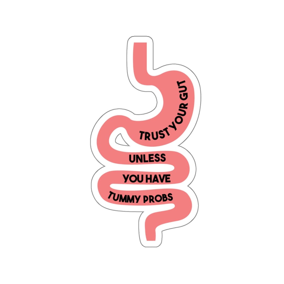 Trust Your Gut Sticker, Funny IBS Sticker, Tummy Problems Sticker ...