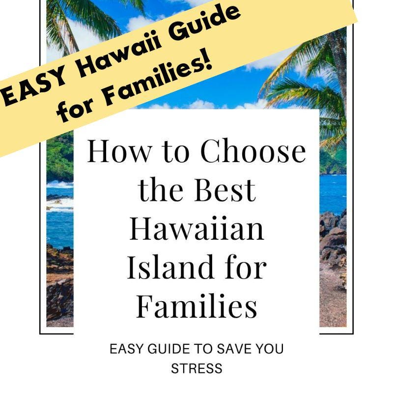 Ultimate Hawaii Family Vacation Guide | Choose the Best Hawaiian Island ...