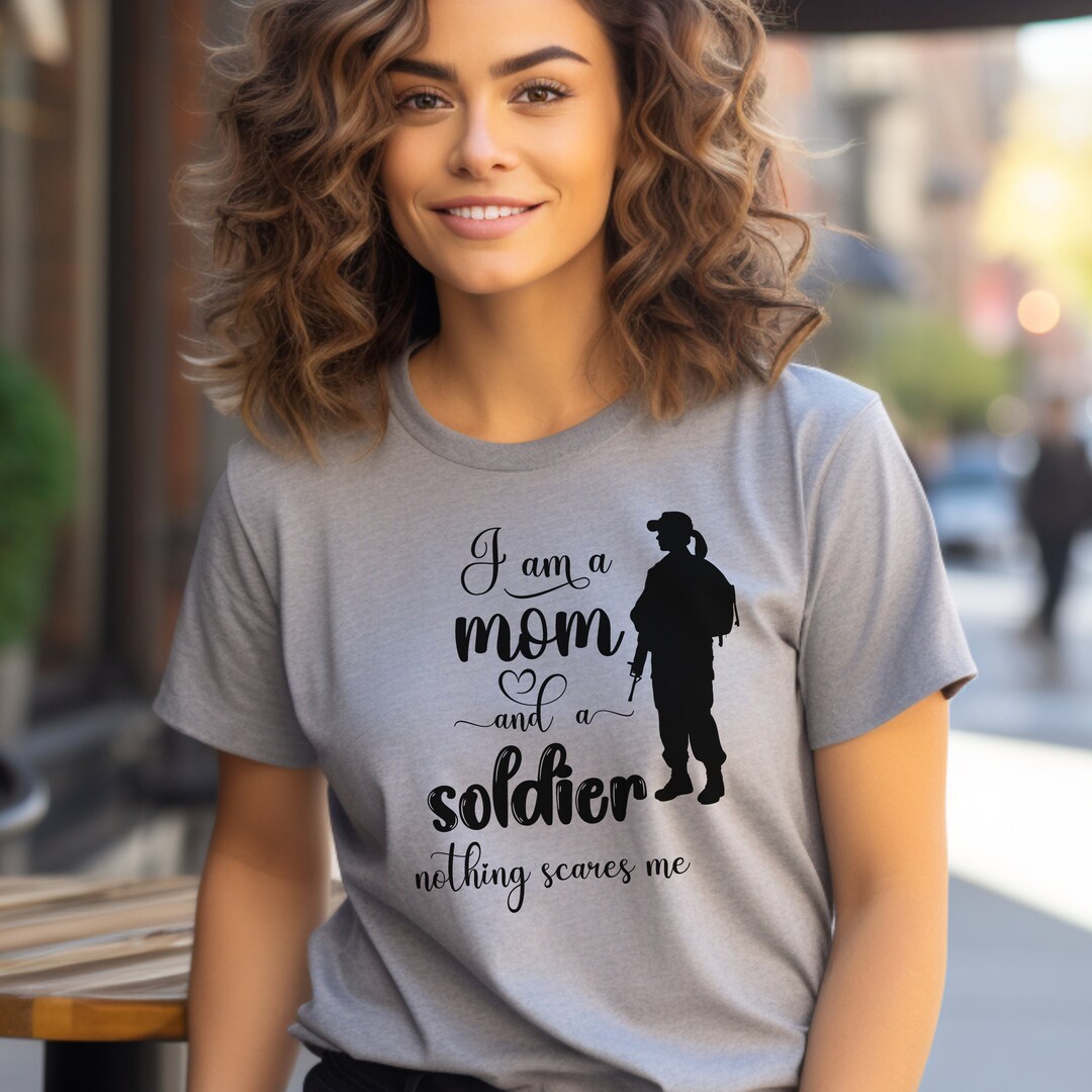 I Am a Mom and a Soldier Shirt, Soldier Tshirt, Soldier Gift, Soldier ...