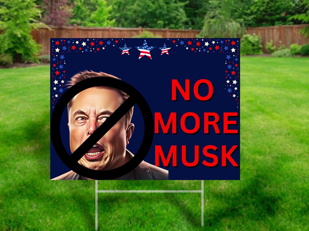 No More Musk, Political Lawn Sign, Anti Trump Yard Sign, Political Yard ...