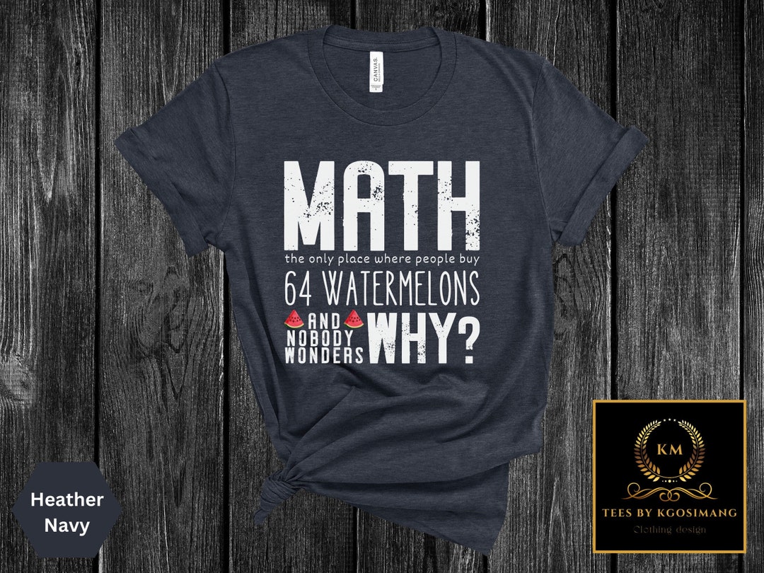 Funny Math Shirt Math Quote Gift for Math Teacher Math Student - Etsy