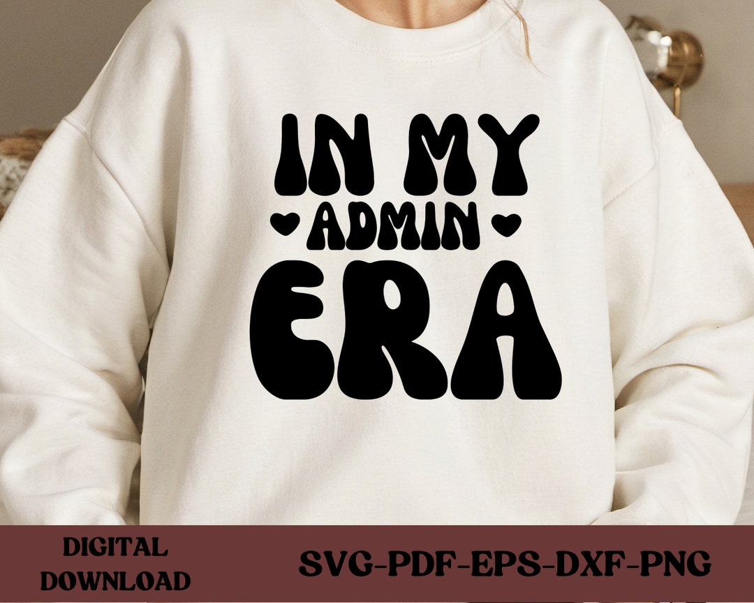 In My Admin Era SVG, PNG, PDF, Admin Shirt Png, Administration Svg ...