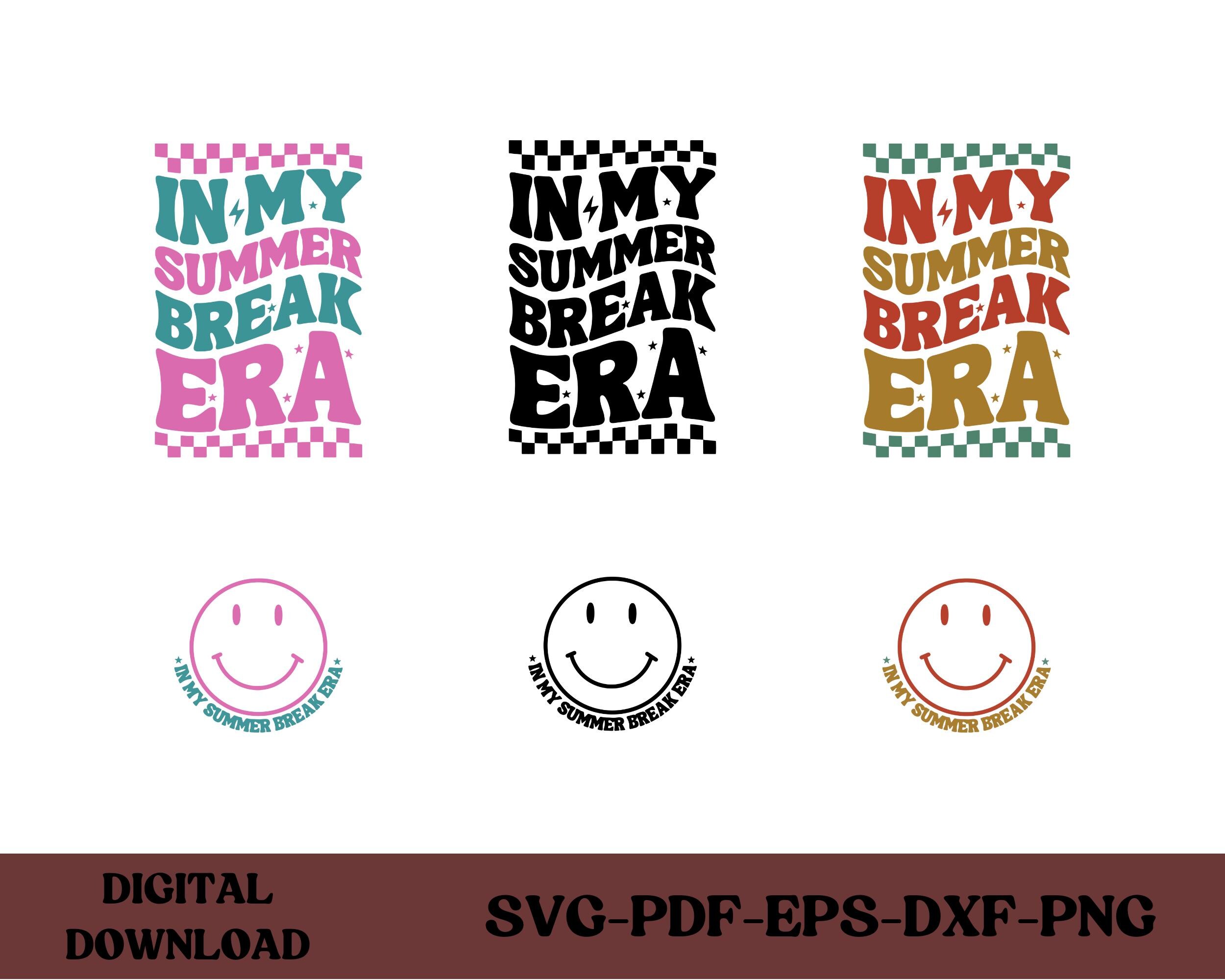 In My Summer Break Era SVG PNG Files, Last Day of School PNG, School ...