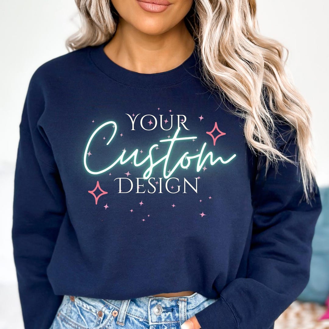 Custom Sweatshirt, Design Custom Sweatshirt, Custom Crewneck Gift ...