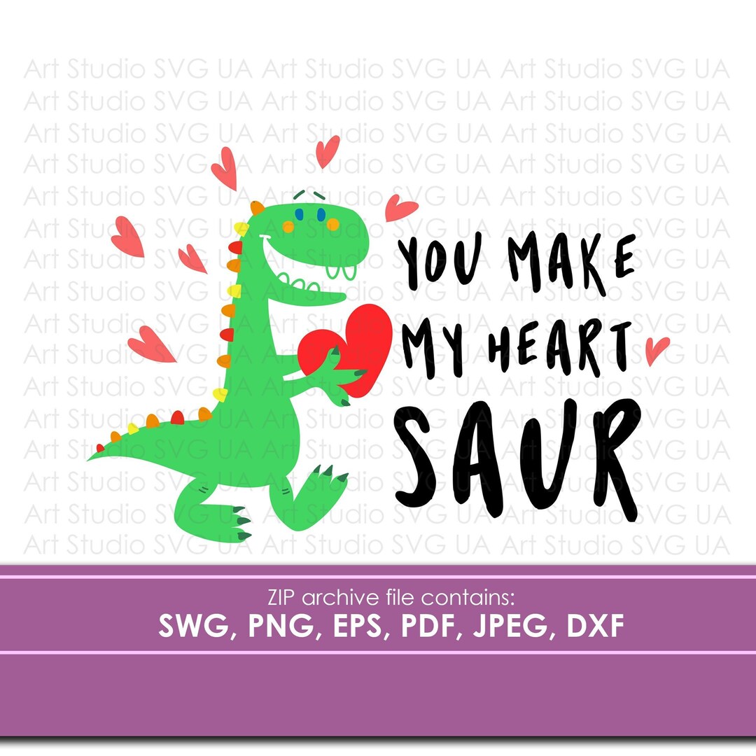 You Make My Heart Saur Svg, Sublimation Design Svg, Dinosaur Svg, Png ...