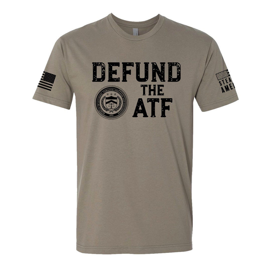Defund the ATF T-shirt - Etsy