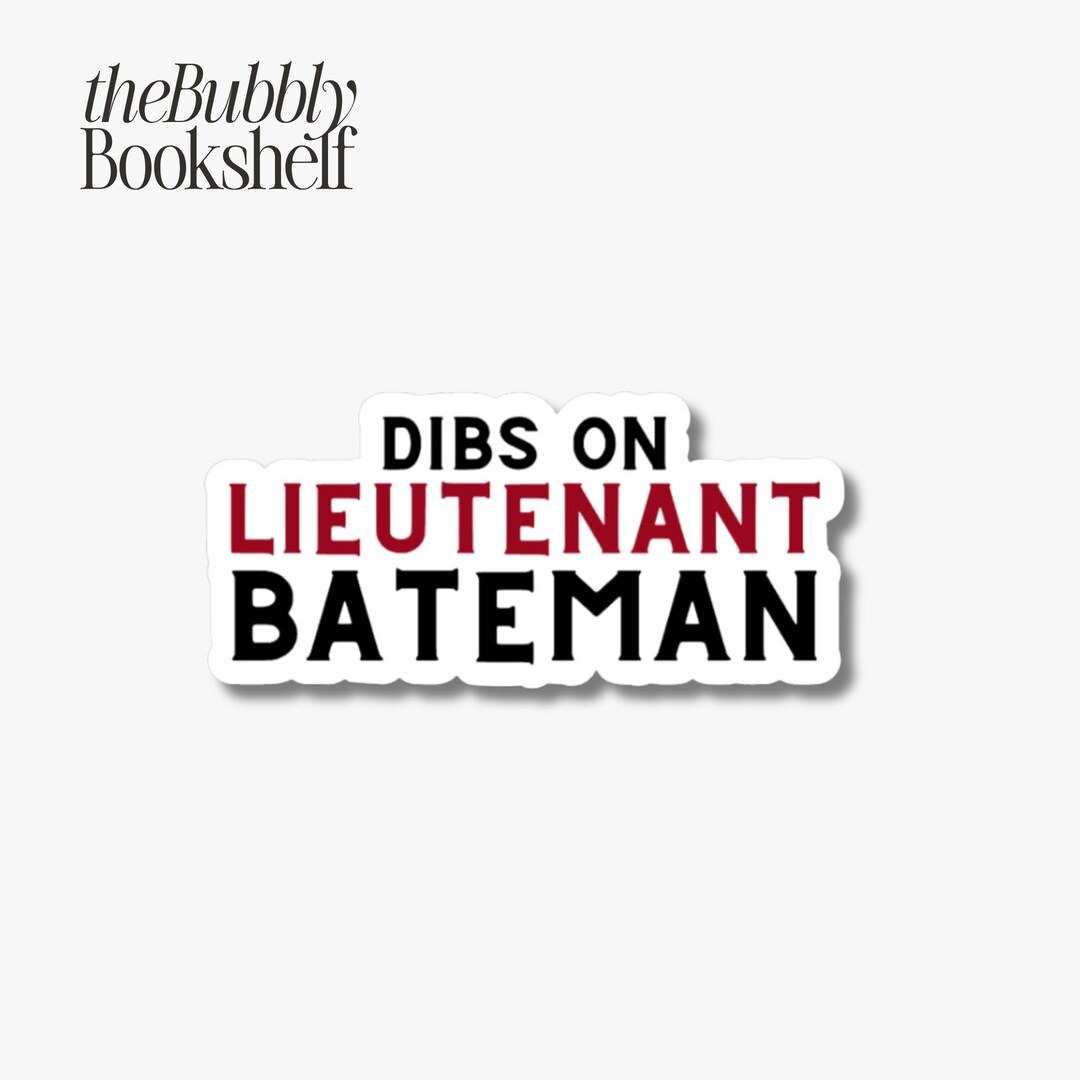 Dibs on Lieutenant Bateman Sticker Hannah Cowan Bookish Sticker Kindle ...