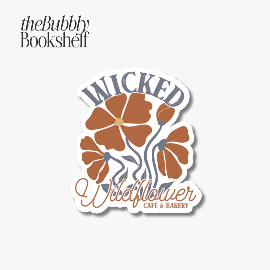 Wicked Wildflower Cafe Sticker Sarah Bailey Bookish Sticker Kindle Holographic or Matte Bookish ...