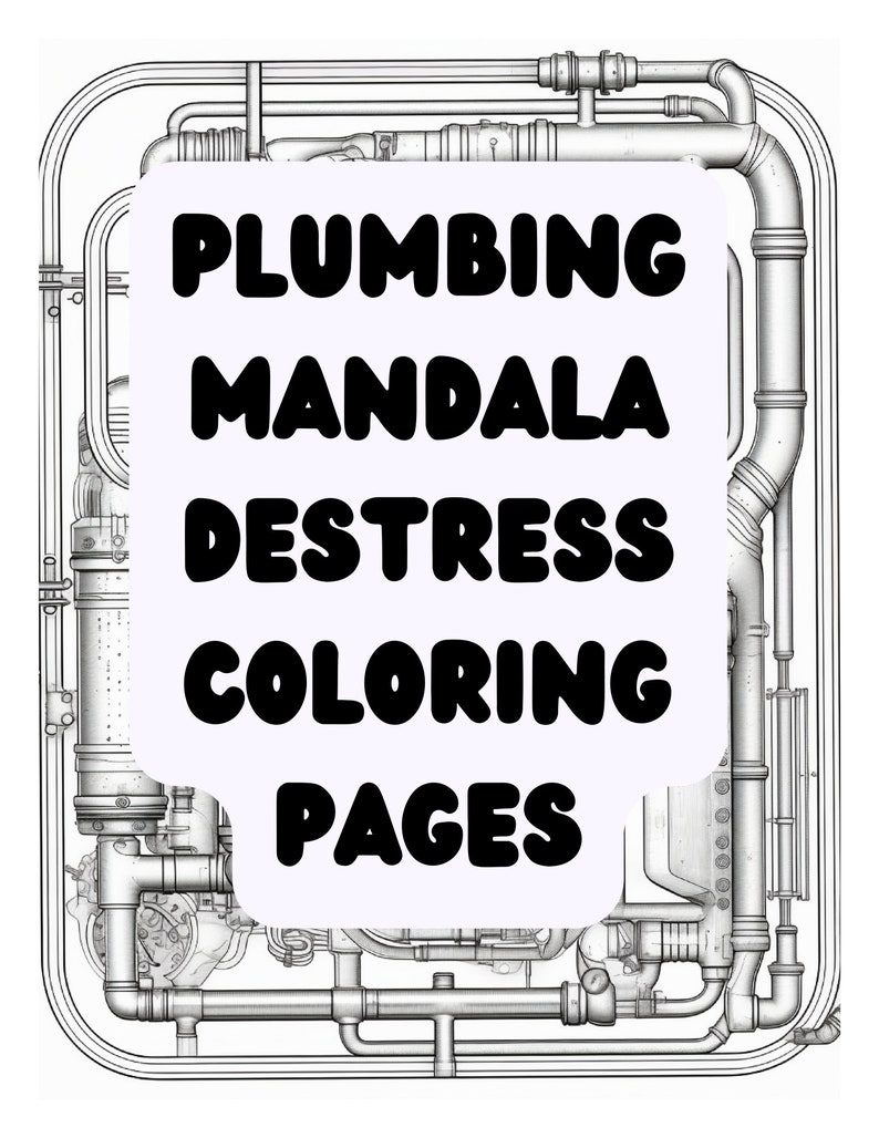 Plumbing Mandalas De-stress Coloring Book - 25 Unique Pages - 8.5x11 ...