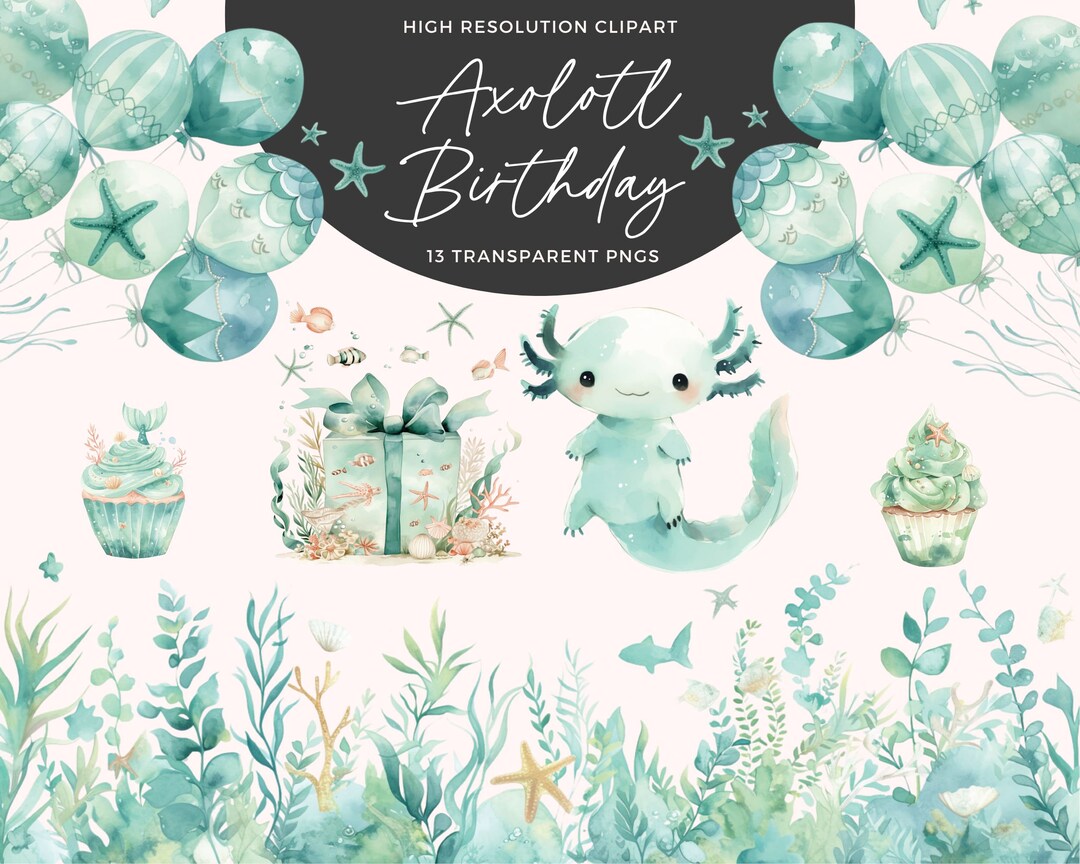 Axolotl Birthday Clipart | Cute Axolotl Clipart | Sea Animal Graphics ...