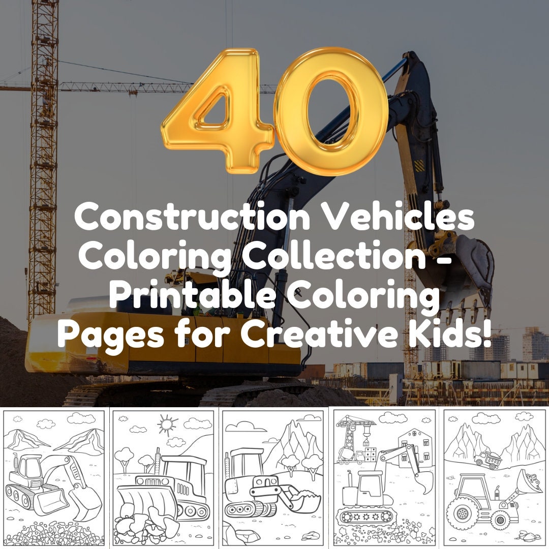 40 Construction Vehicles Coloring Collection - 40 Printable Coloring ...