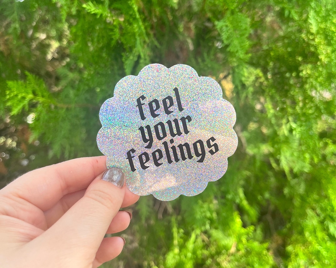 Holographic feel Your Feelings Sticker - Etsy
