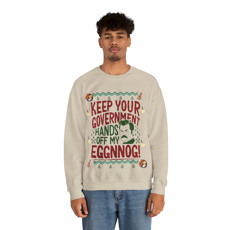 Ron Swanson Keep You Government Hands off My Eggnog Unisex Sweatshirt ...