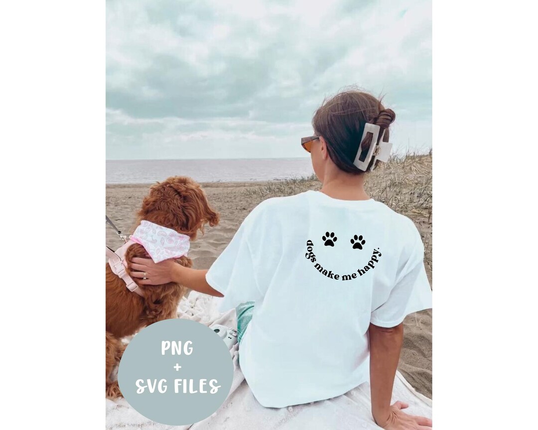 Dogs Make Me Happy SVG, Dog Saying SVG, Instant Download, Cute Dog ...