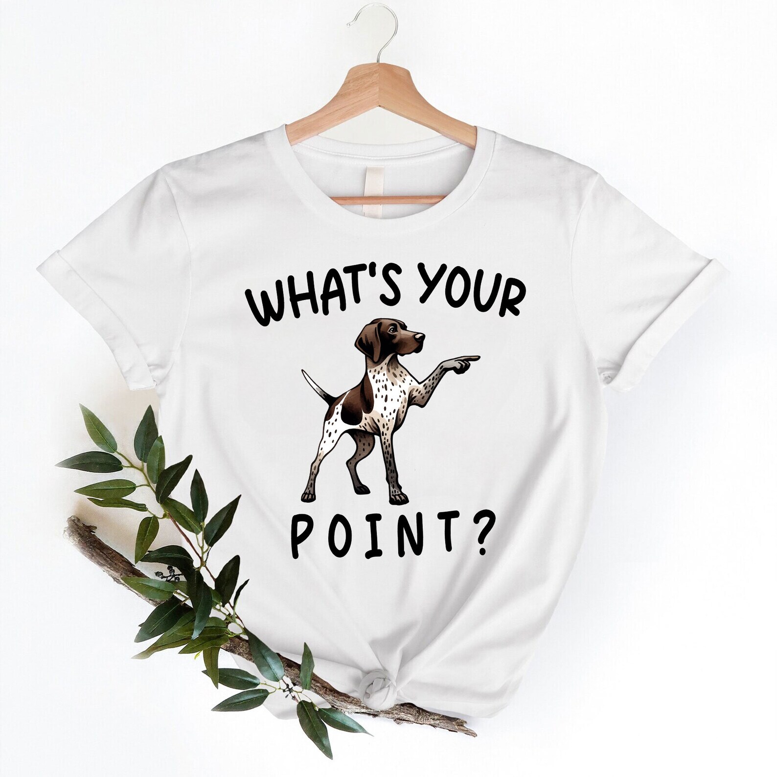 What's Your Point? Shirt | Funny GSP Shirt | German Shorthaired Pointer ...
