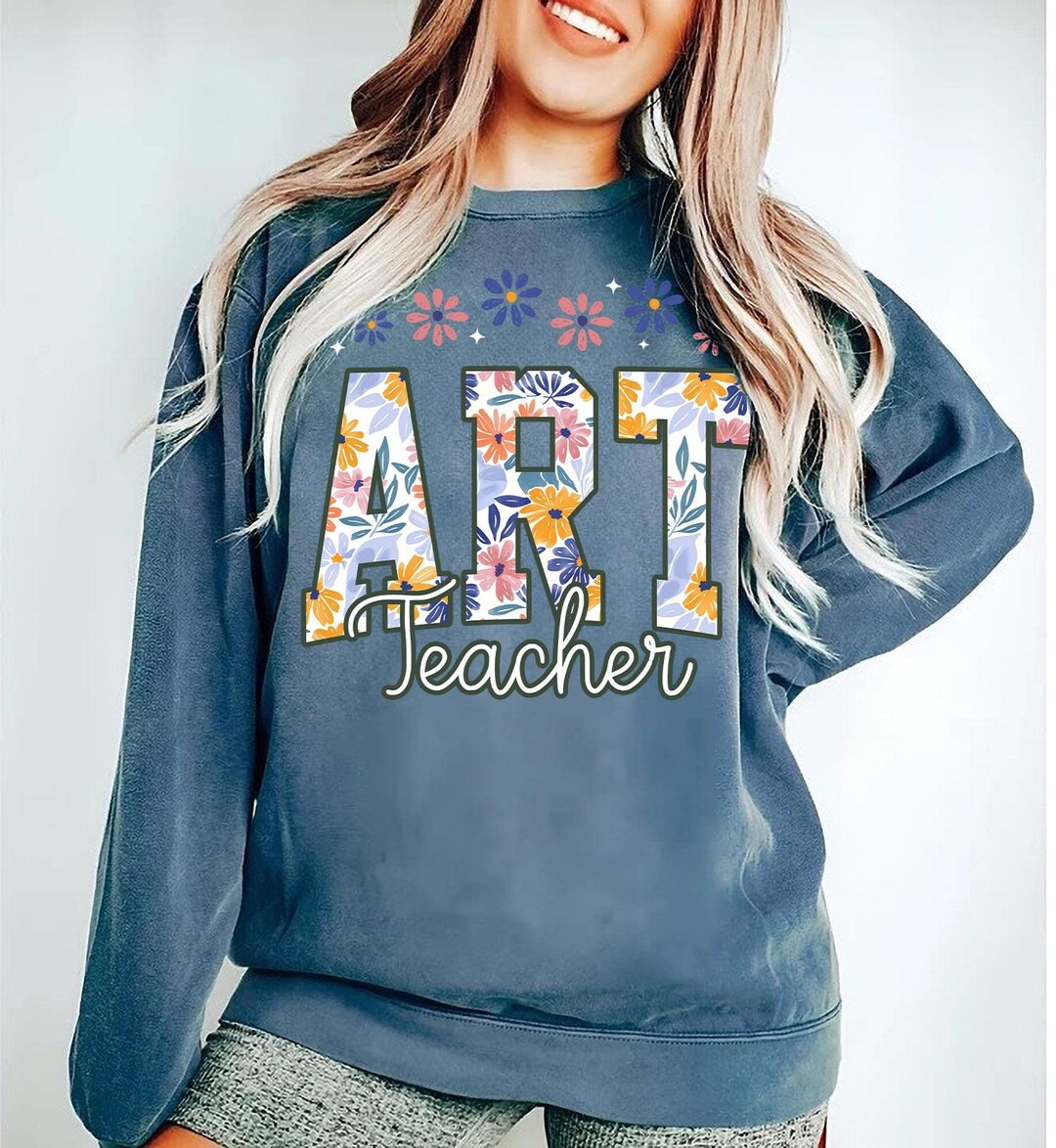 Art Teacher Sweatshirt | Floral Art Educator Sweater | Artist Teaching ...