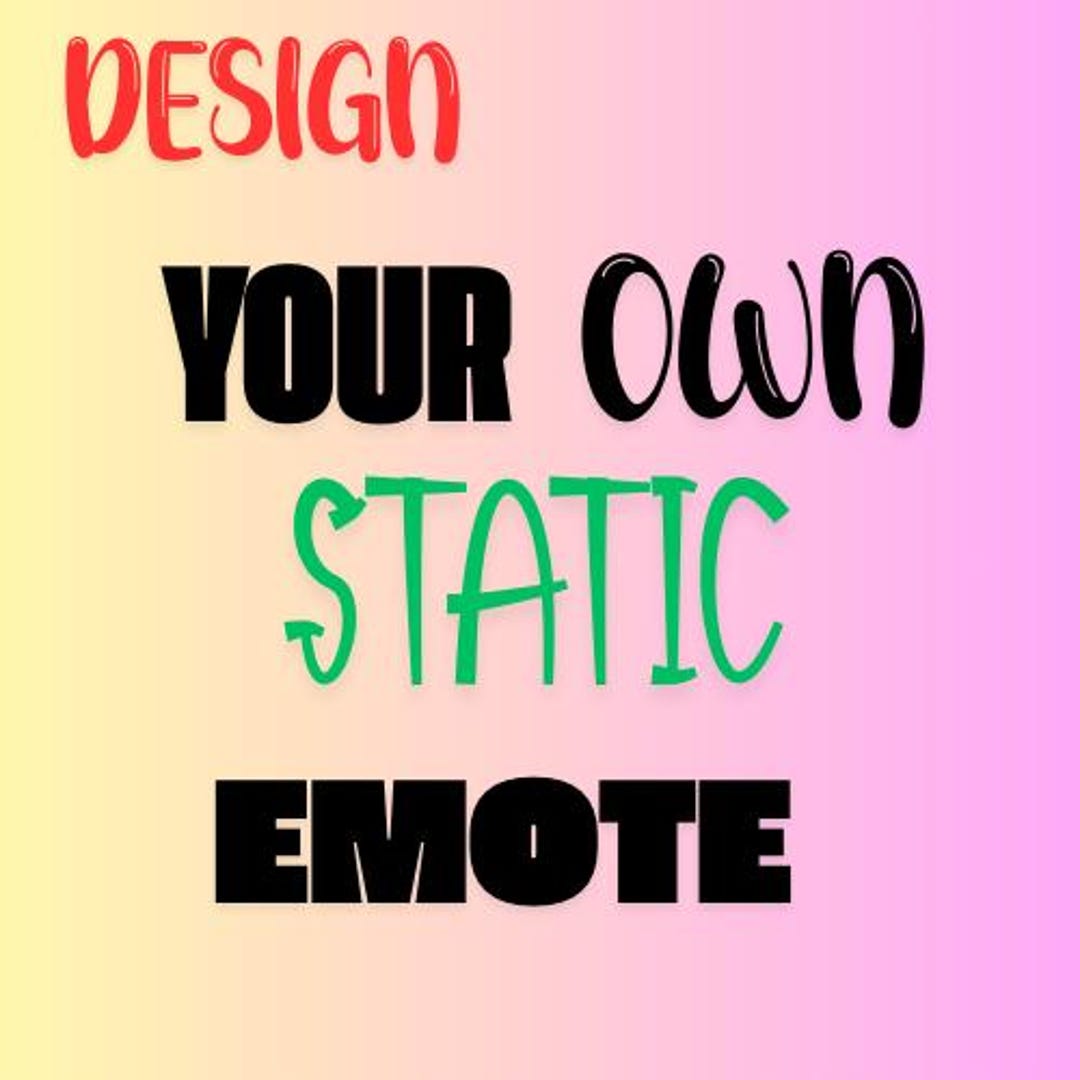 Design Your Own Static Emote - Etsy