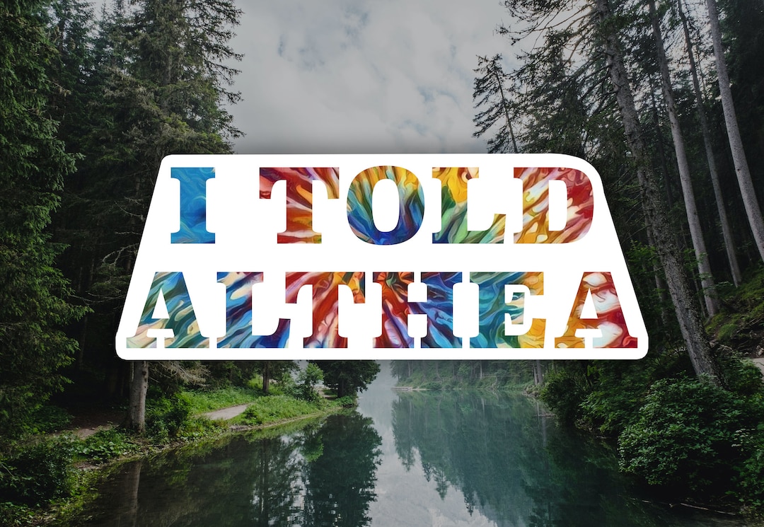 I Told Althea Waterproof Vinyl Sticker Decal Grateful Dead Lyric Art - Etsy