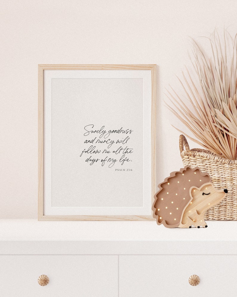 Psalm 23 6, Surely Goodness and Mercy Will Follow Me, Scripture Wall ...