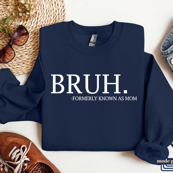 Bruh Formerly Known as Mom Sweatshirt - Etsy