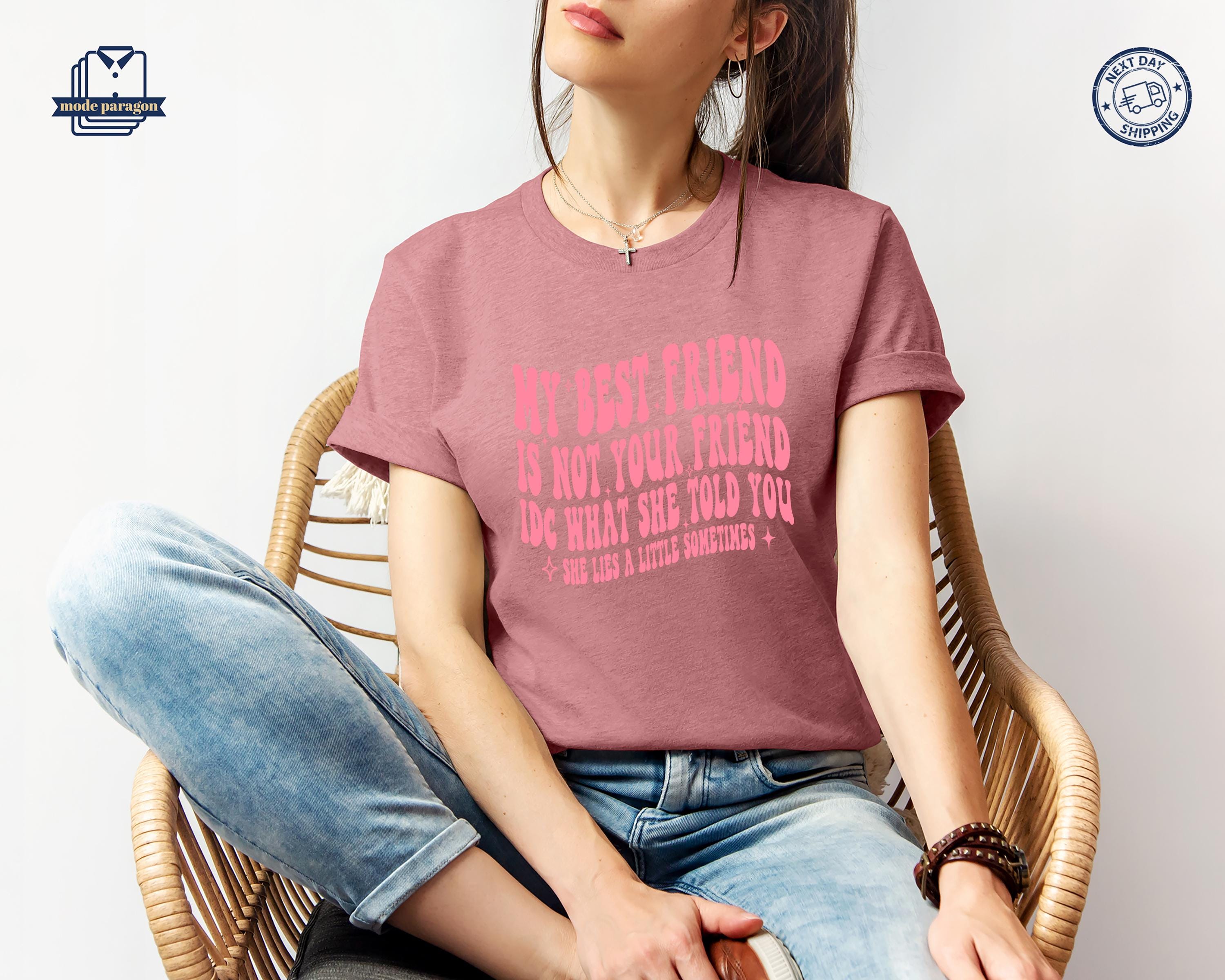 My Best Friend is Not Your Friend Idc Shirt, Funny Bestie Sweatshirt ...