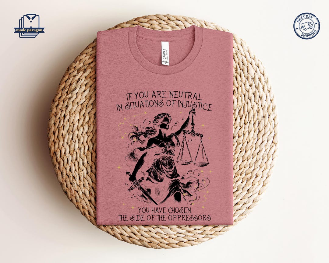 If You Are Neutral in Situations of Injustice You Have Chosen the Side ...