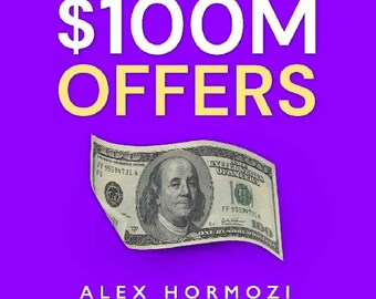 100M Offers: How to Make Offers so Good People Feel Stupid Saying No - Etsy